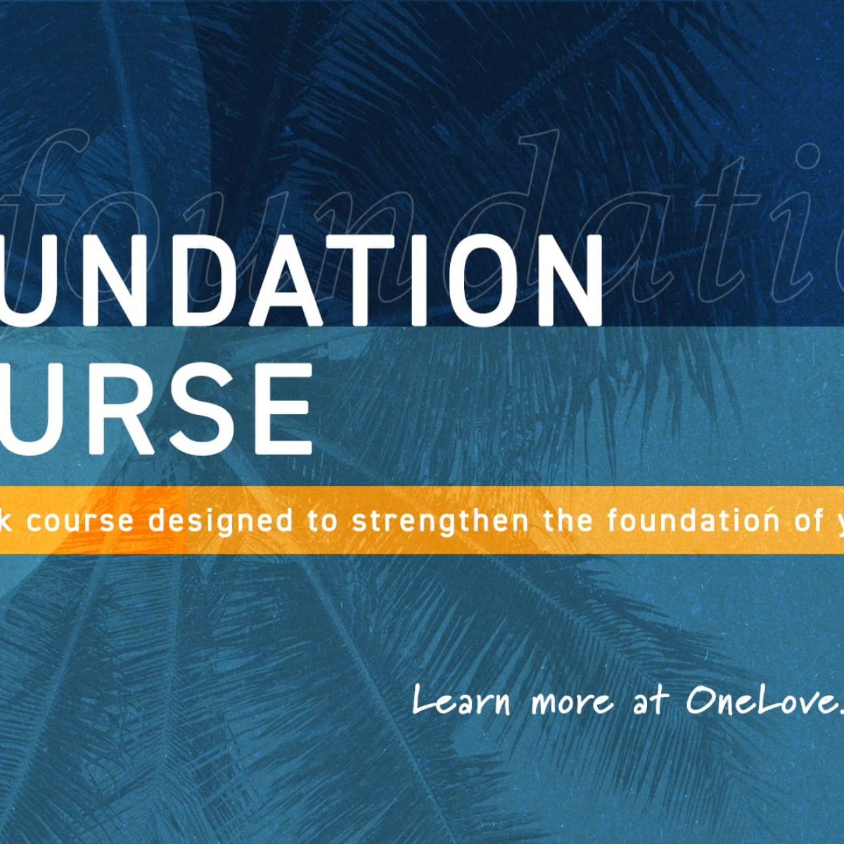 Foundation Course – One Love Ministries