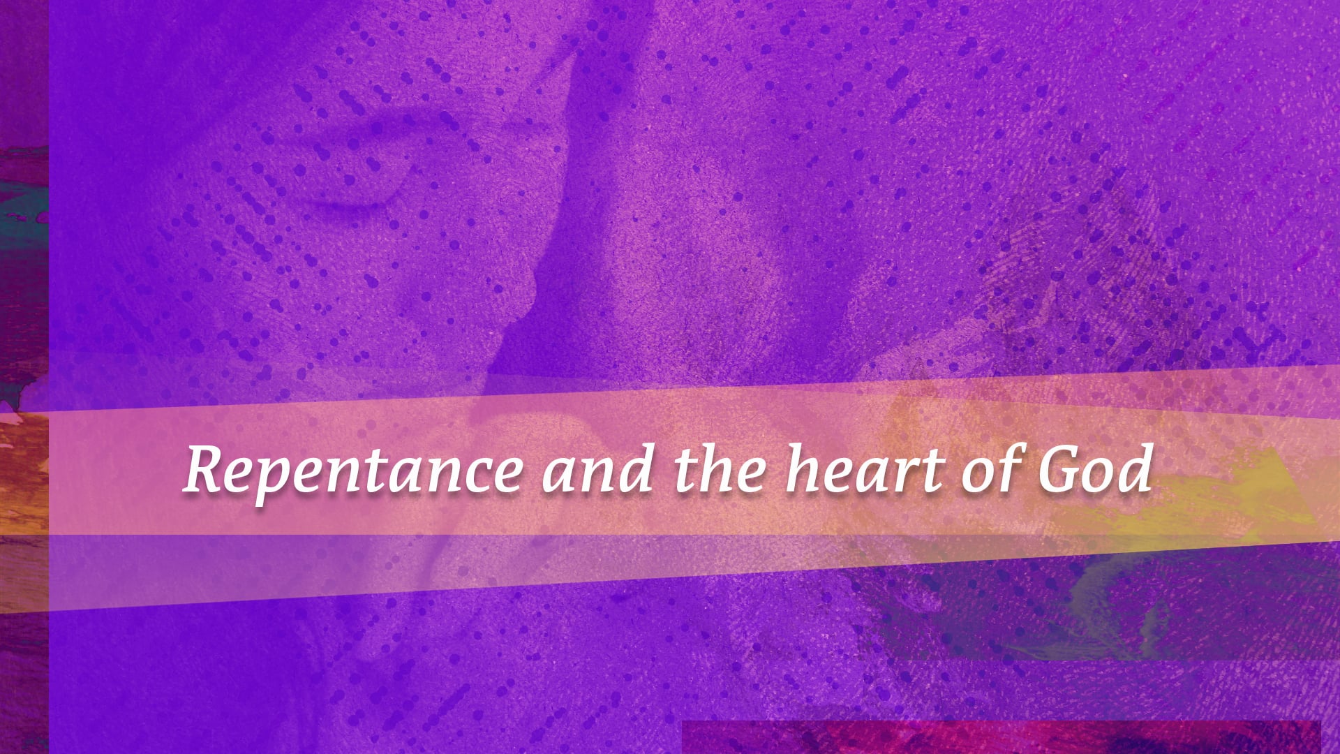Repentance and the Heart of God – One Love Ministries