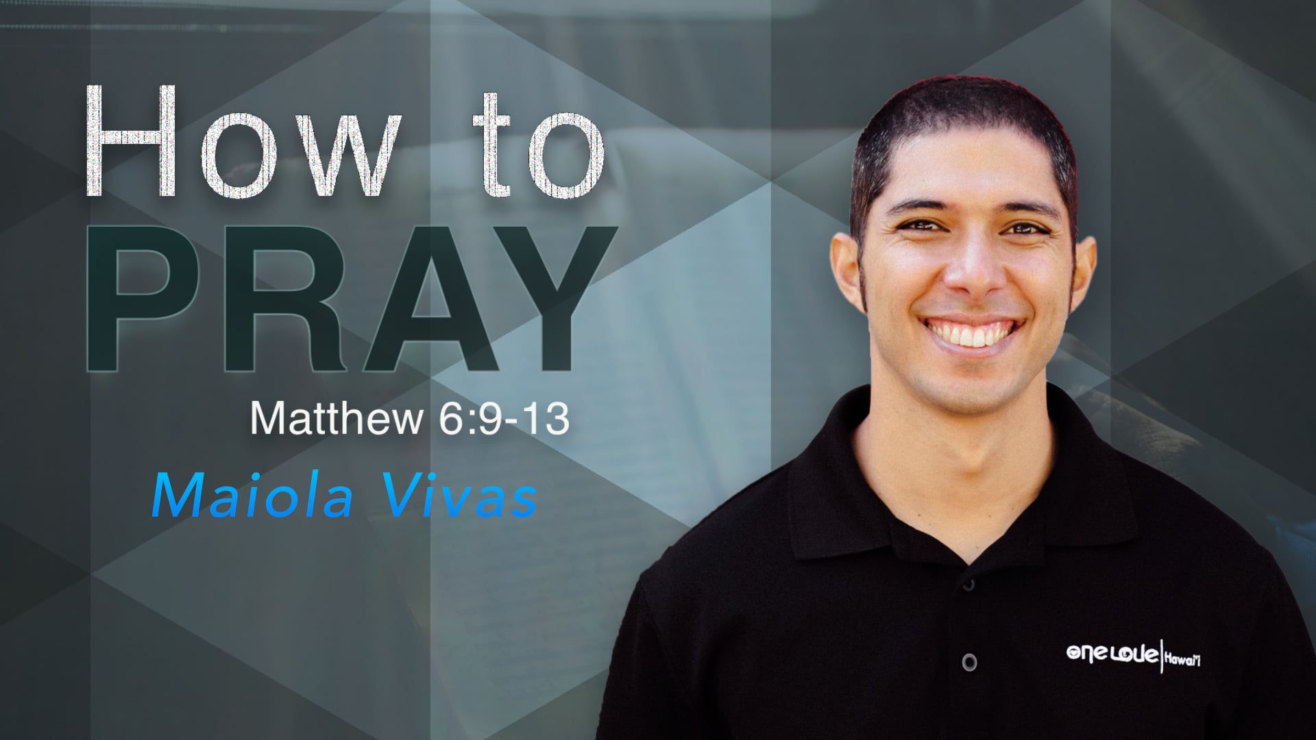 How to Pray – Vimeo thumbnail – One Love Ministries